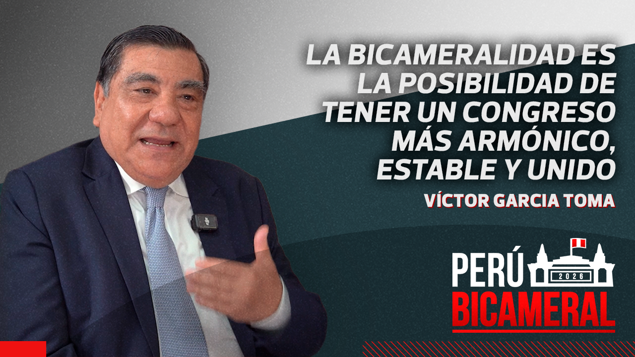 Perú Bicameral | Víctor García Toma explica el regreso a la ...